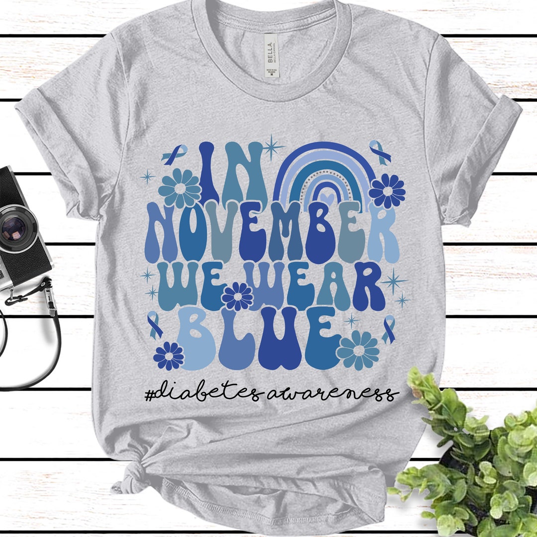 In November We Wear Blue Shirt Diabetes Awareness Shirts - Etsy Canada