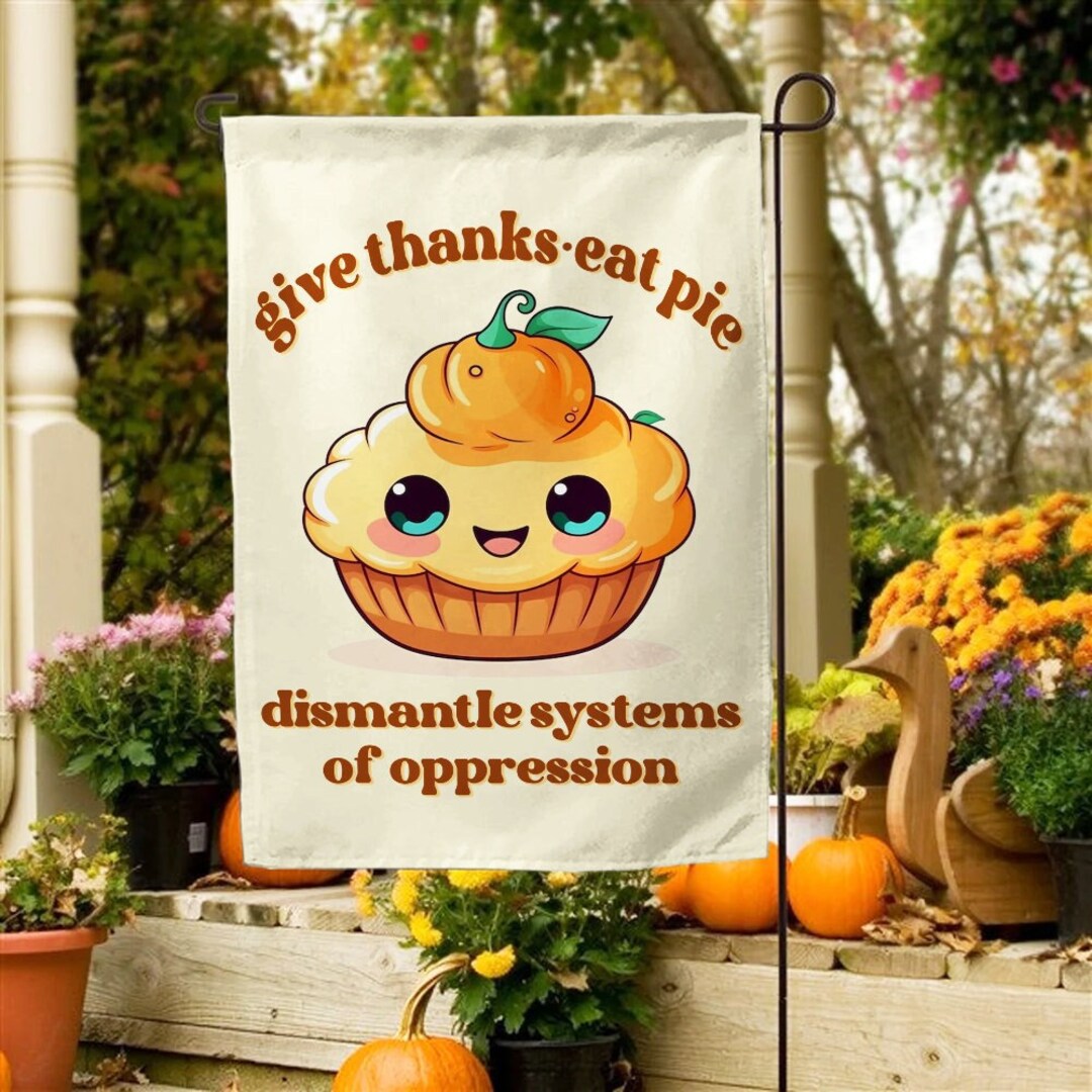 Give Thanks Eat Pie Dismantle Oppression Yard Flag Retro - Etsy