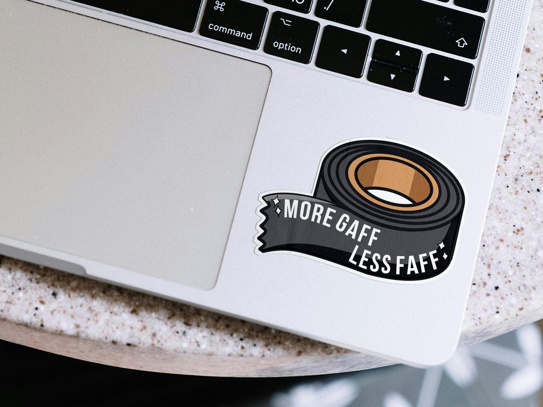 More Gaff Less Faff Glossy Sticker | Theatre Stickers - Etsy