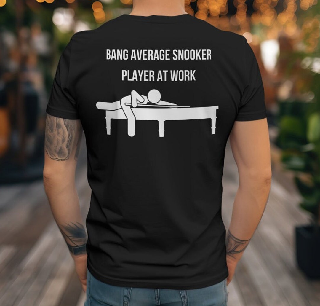 Bang Average Snooker Player at Work T-shirt Billiards Gift, Funny ...