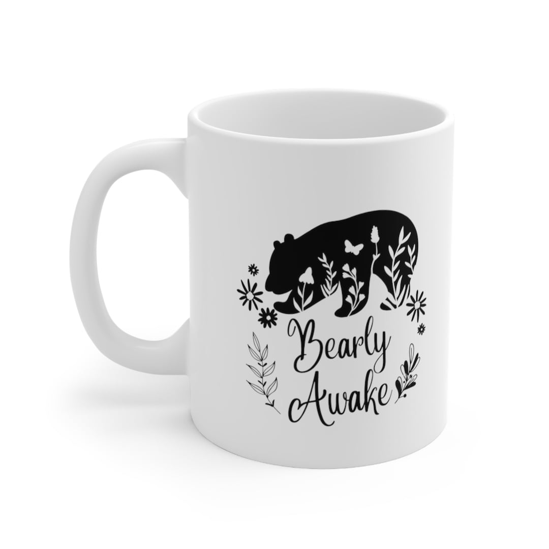 Bear Coffee Mug Bear With Flowers Bearly Awake Mug Bear - Etsy