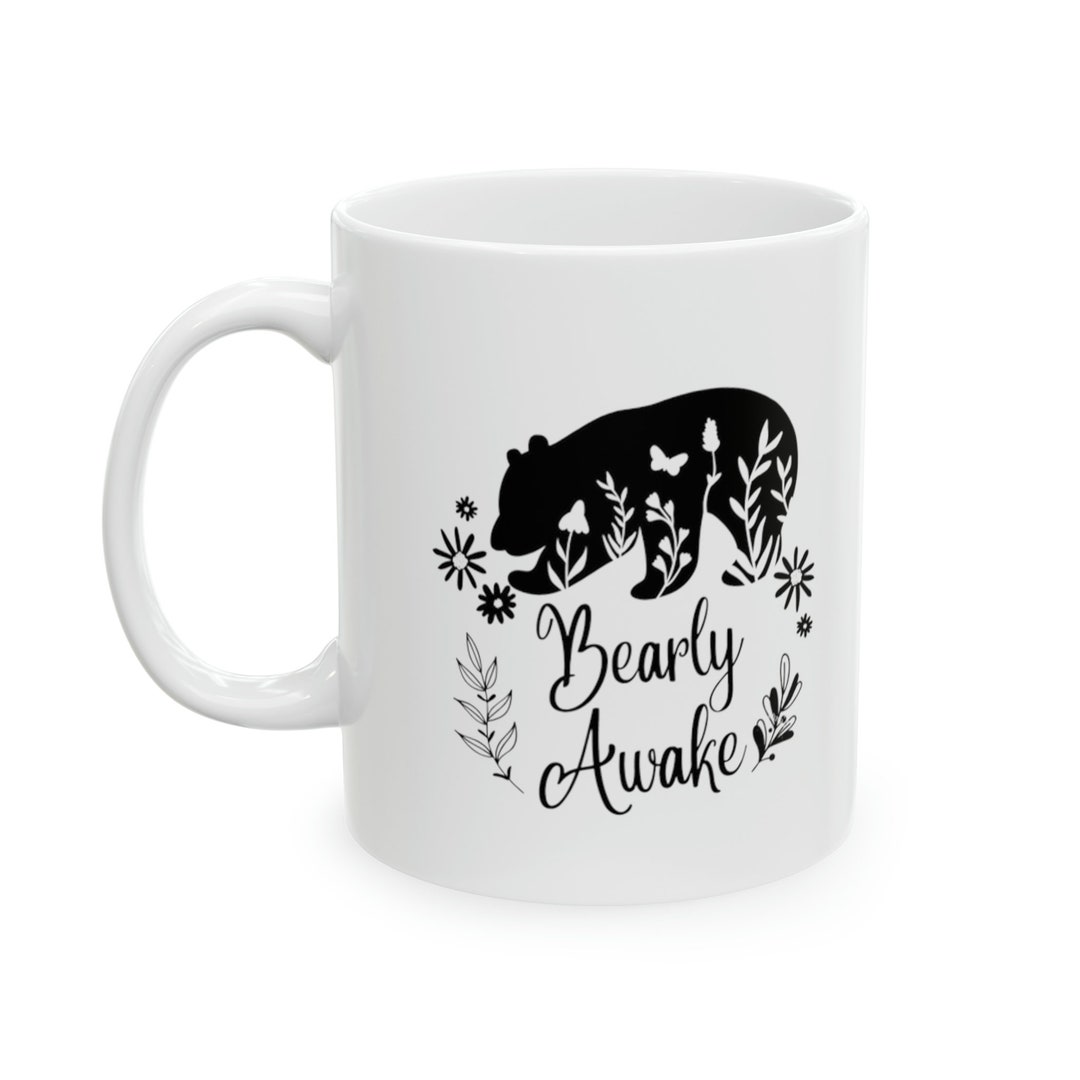 Bear Coffee Mug, Bear With Flowers, Bearly Awake Mug, Bear Mug, Nature ...