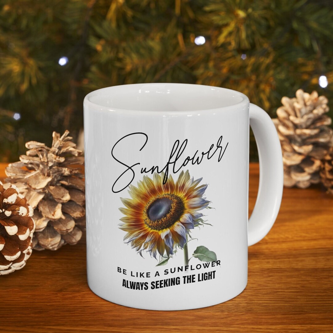 Be Like a Sunflower Mugsunflower Coffee Mugfloral Coffee - Etsy