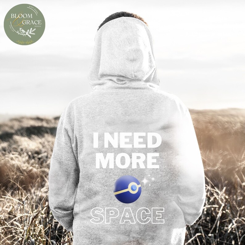 Pokemon Go Hoodie i Need More Space Pokeball Sweatshirt Poke Lover Essentials Hoodie Pokemon ...