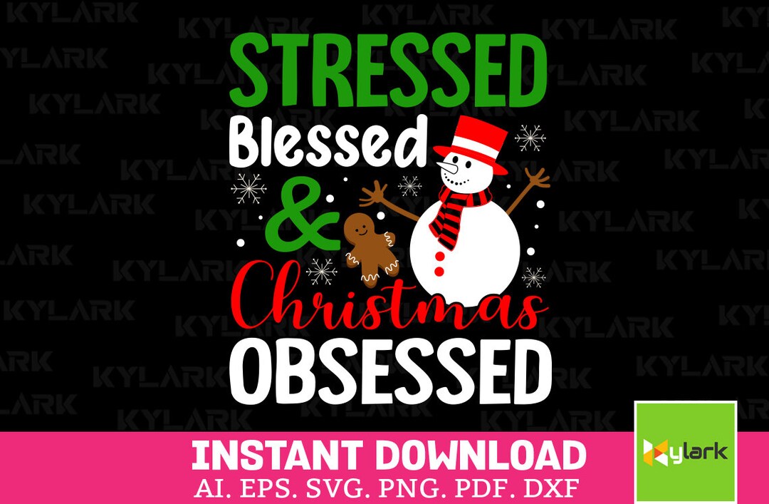 Stressed Blessed and Christmas Obsessed SVG, Christmas Shirt, Christmas ...