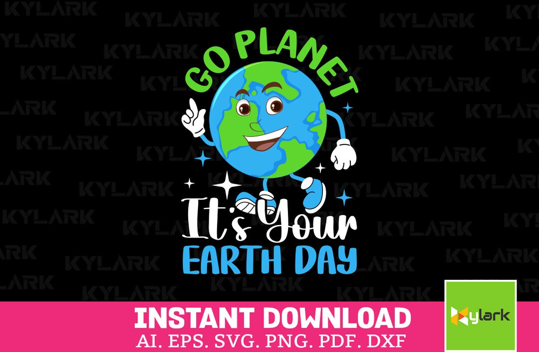 Go Planet It's Your Earth Day Svg, Earth Day Svg, Earth Day T-shirt ...
