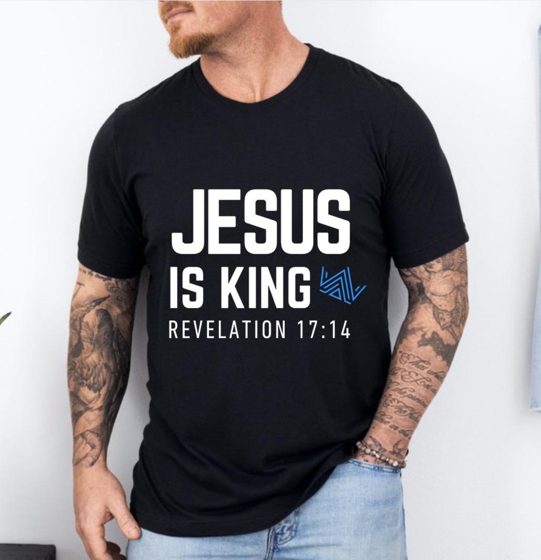 Christian Shirt Jesus is King Tee From Revelation 17 - Faith-based ...