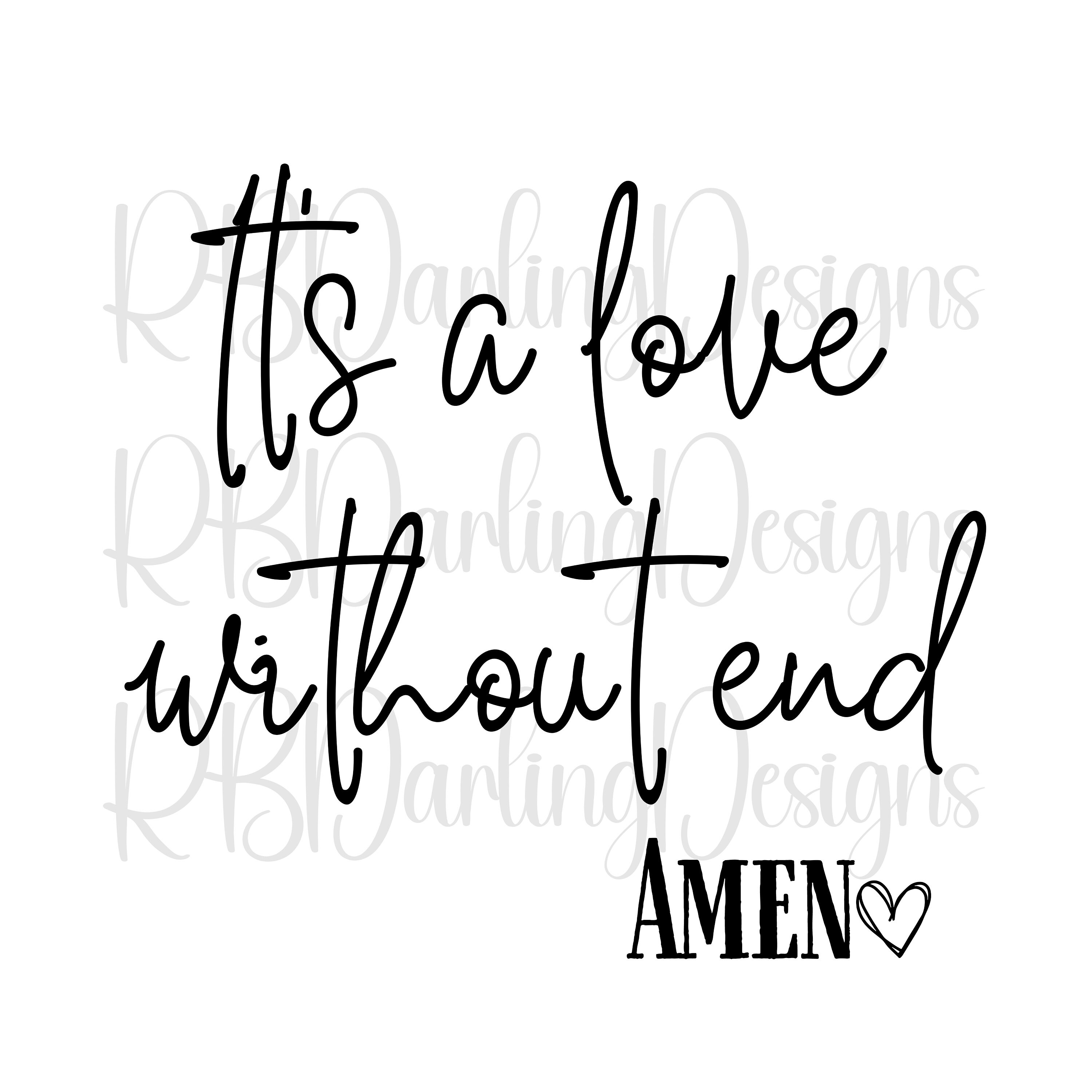 It's a Love Without End, Amen 300 DPI Png, Svg | Digital Download ...