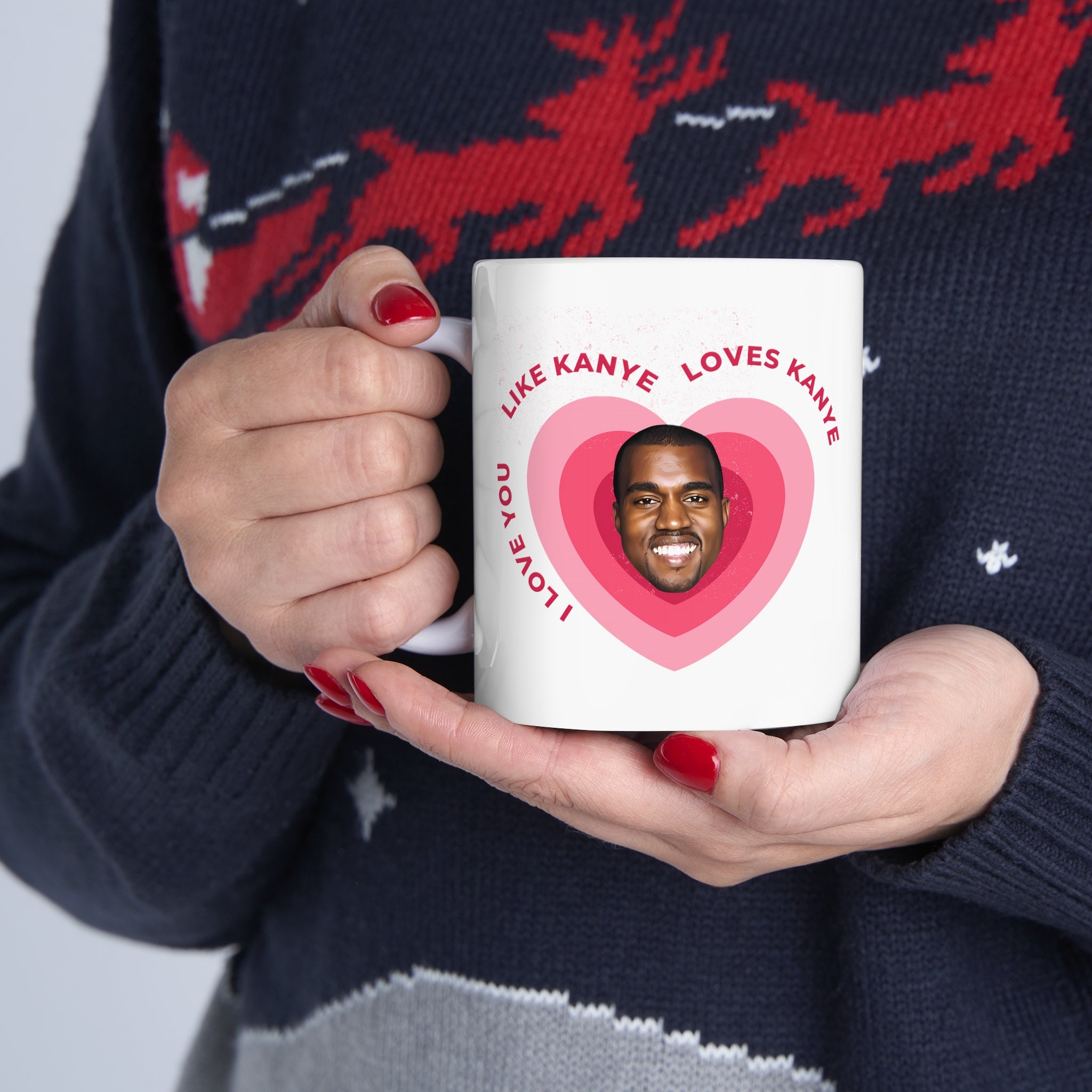 I Love You Like Kanye Loves Kanye Mug, Kanye West Mug, Funny Kanye ...