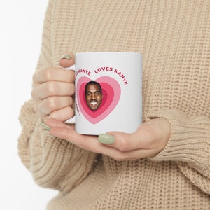 I Love You Like Kanye Loves Kanye Mug, Kanye West Mug, Funny Kanye ...