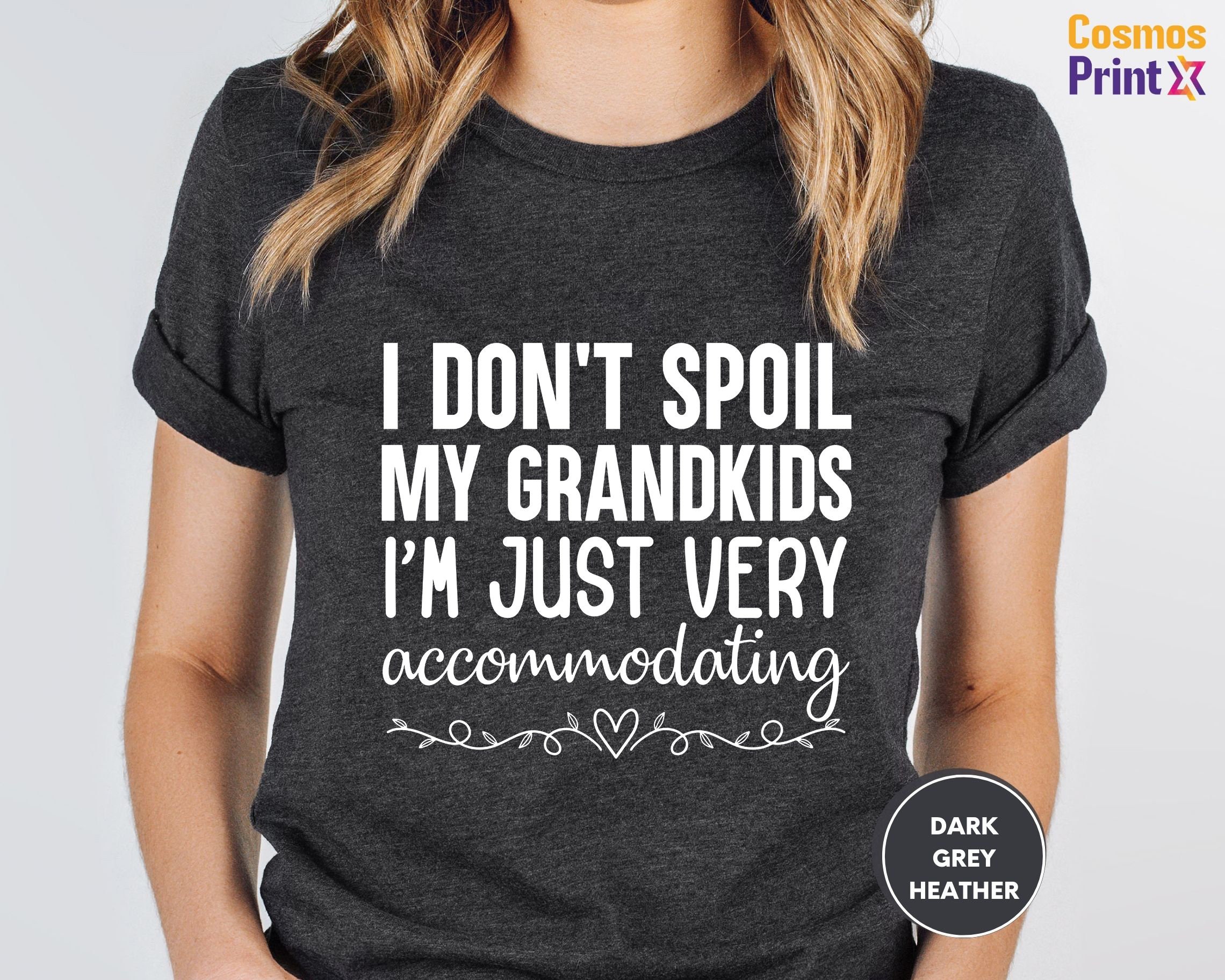 Funny Grandma Shirt, I Don't Spoil My Grandkids, I'm Just Very Accommodating, Grandmother Shirts ...