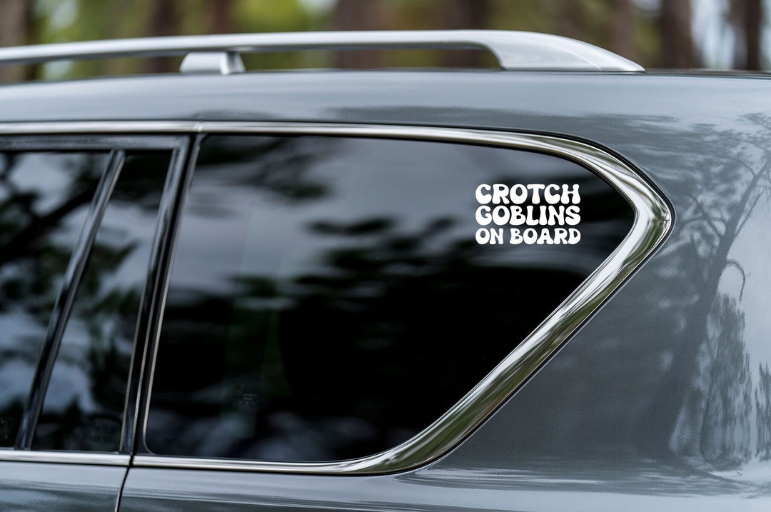 Humor Crotch Goblins on Board Vinyl Car Decal Multiple Colors / Sizes ...