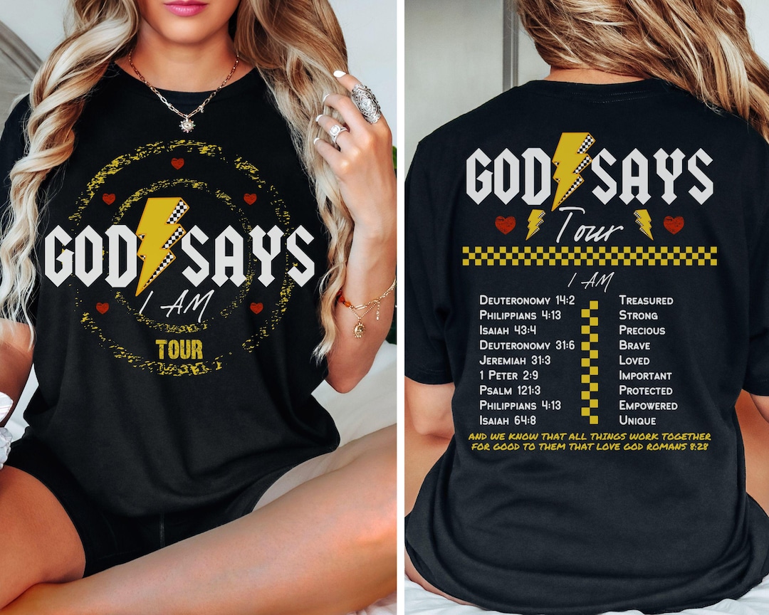 God Says I Am Shirt, God Says I Am Tour Shirt, Christian Shirt ...