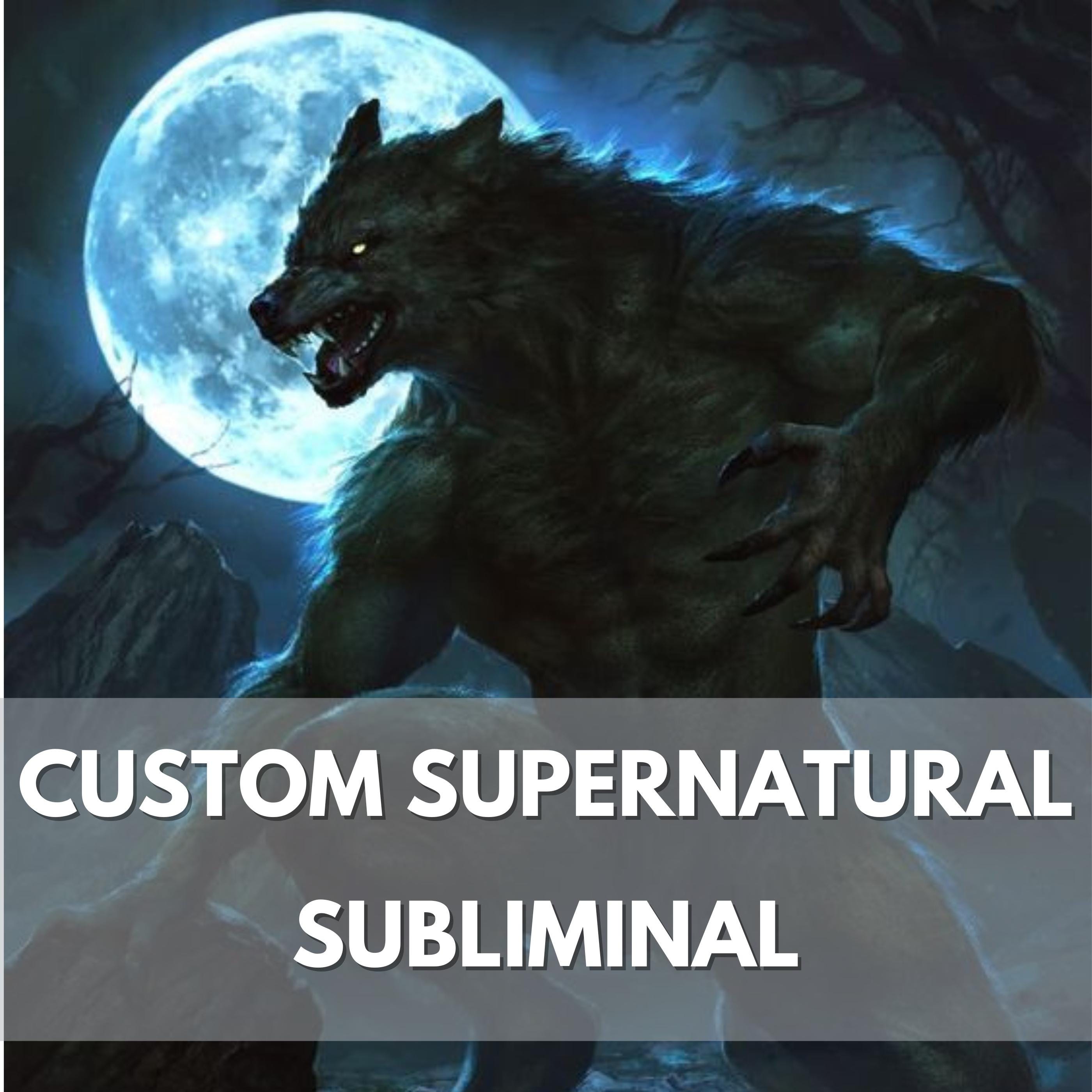CUSTOM SUPERNATURAL SUBLIMINAL - Werewolf, Mermaid, Vampire ...