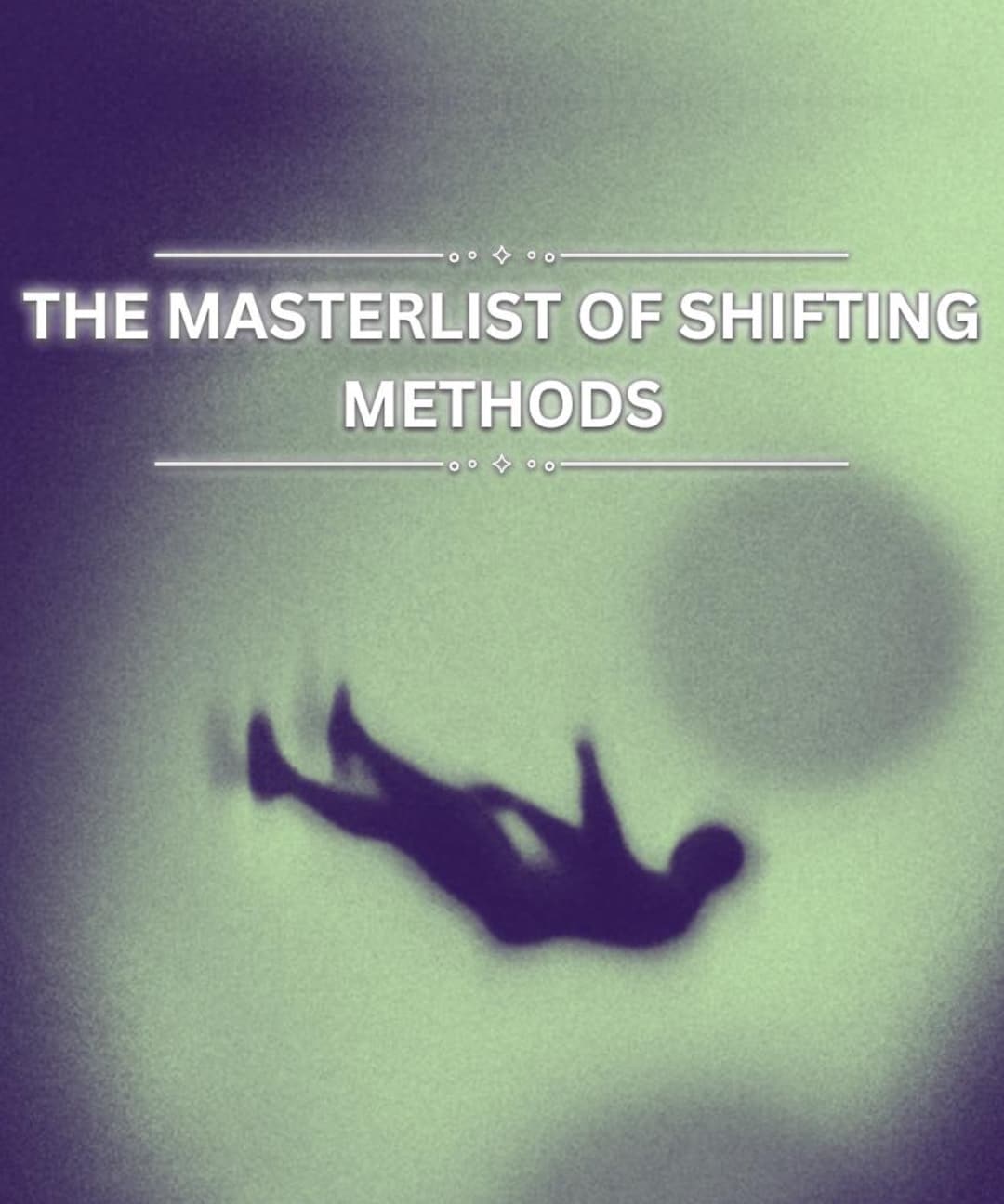 MASTERLIST of SHIFTING METHODS, Reality Shifting Guide, Shifting Ebook ...