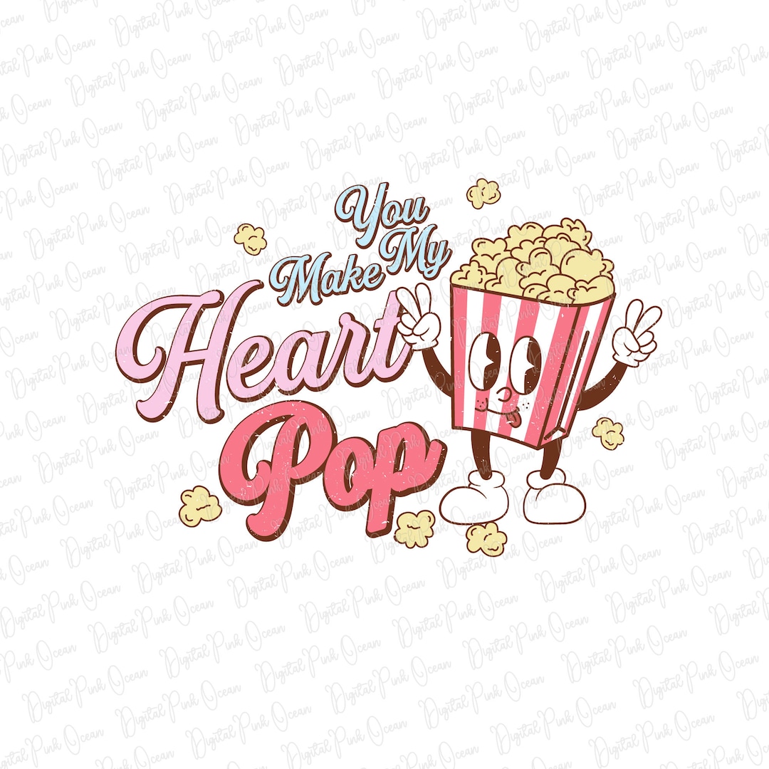 You Make My Heart Pop Png, Trendy Sublimation Design Download, New ...