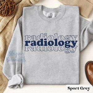 Radiology Sweatshirt or Shirt With Stacked Font, Radiologic Graphic Tee ...