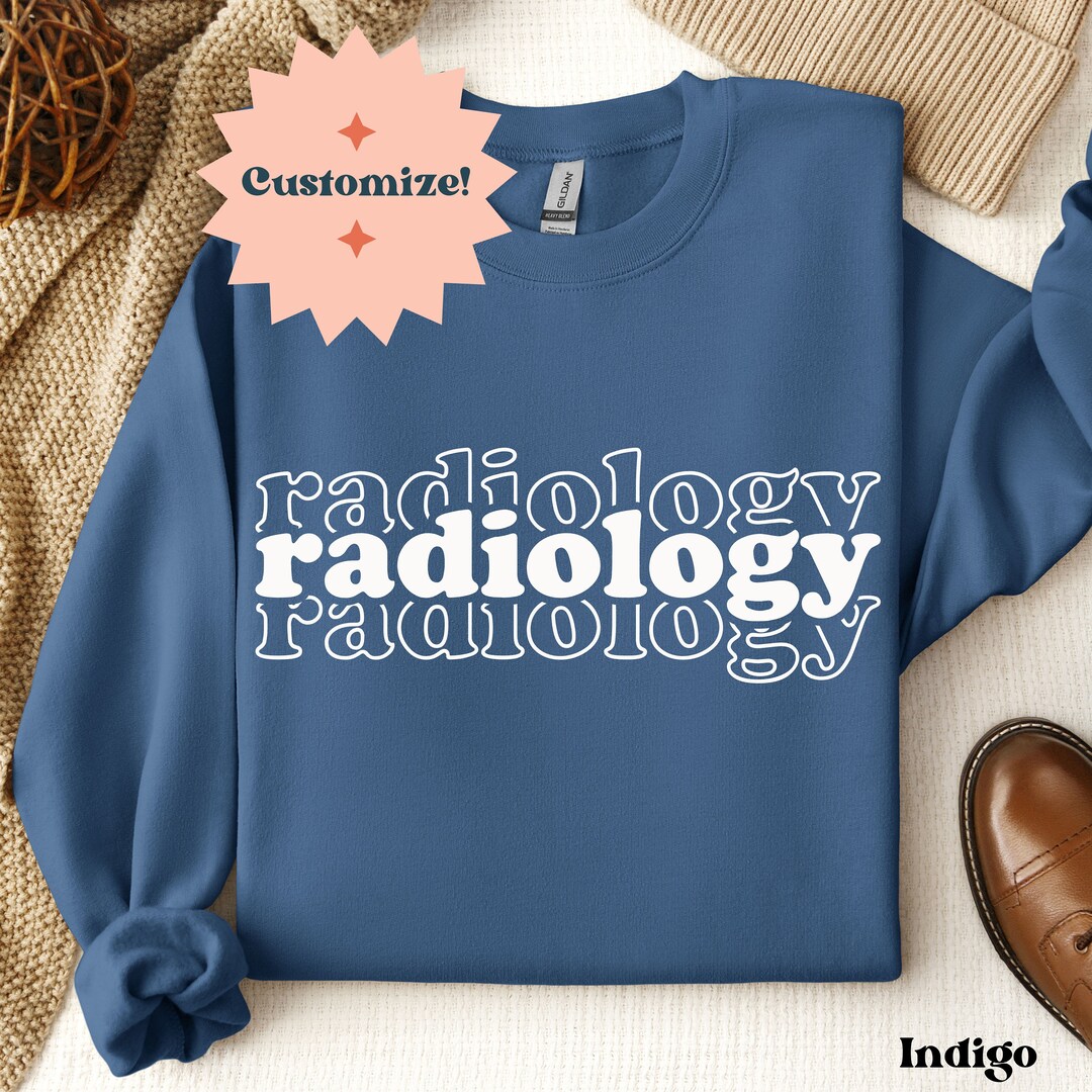 Radiology Sweatshirt or Shirt With Stacked Font, Radiologic Graphic Tee ...