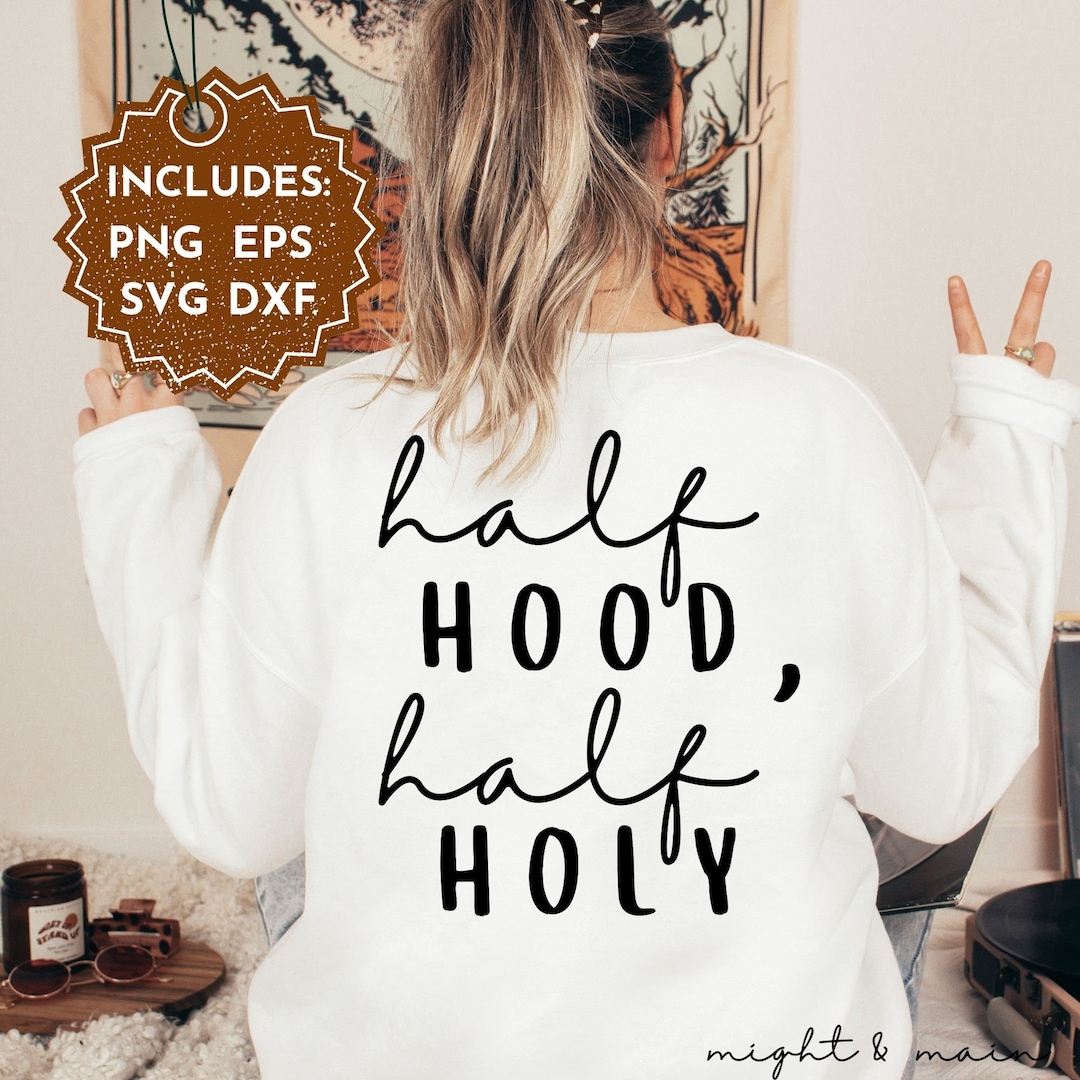 Half Hood Half Holy SVG, Christian Affirmation (digital Download) - Etsy