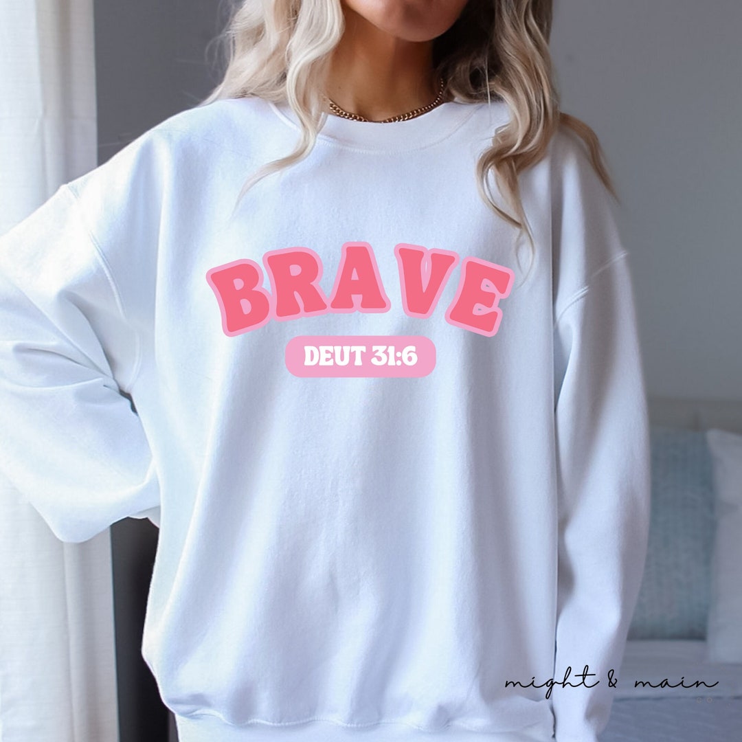 Brave Svg Deuteronomy 31:6, Bible Verse Svg, Galentines Shirt ...