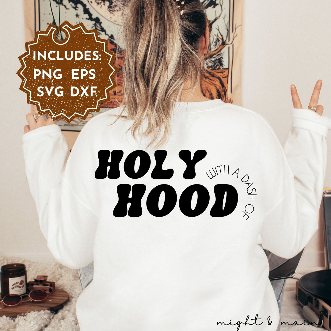 Holy With a Dash of Hood SVG, Christian Affirmation (digital Download ...