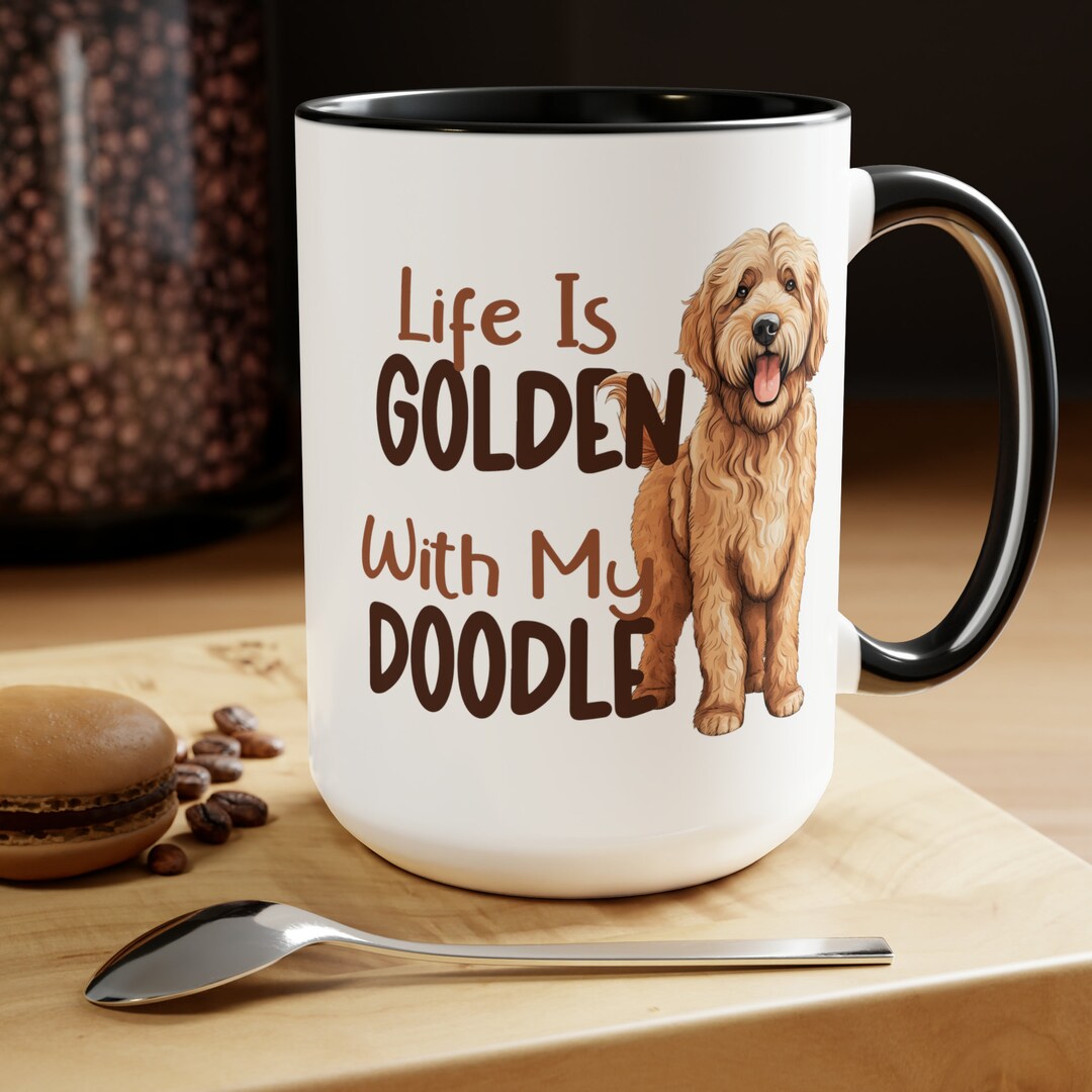 Doodle Coffee Mug, Life is Golden With My Doodle, Two-tone Coffee Mugs ...