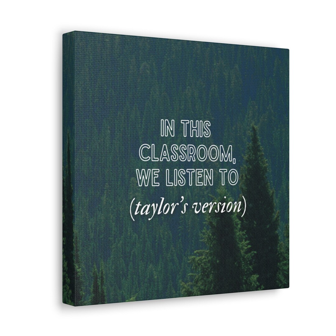 In This Classroom We Listen to Taylor's Version Swiftie Teacher Canvas ...