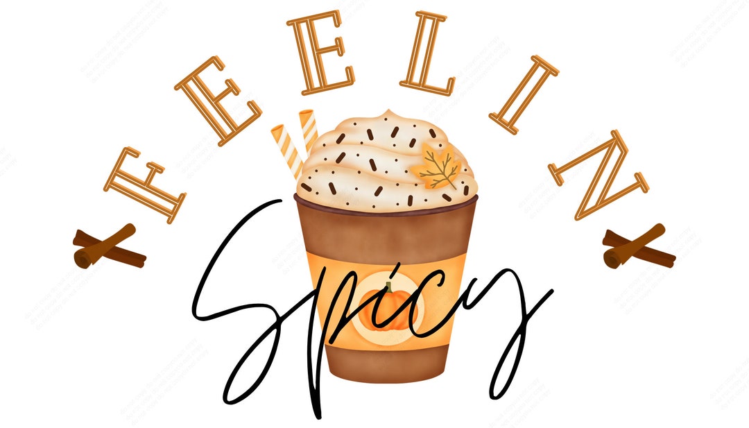 Feelin Spicy Pumpkin Spice Fall PNG File Sublimation Fall Apples ...