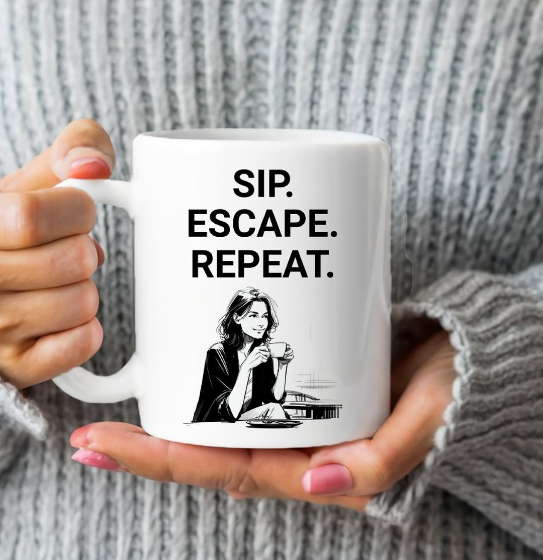 Sip Escape Repeat, Funny and Unique Quote Coffee Mug, Great Gifts for ...
