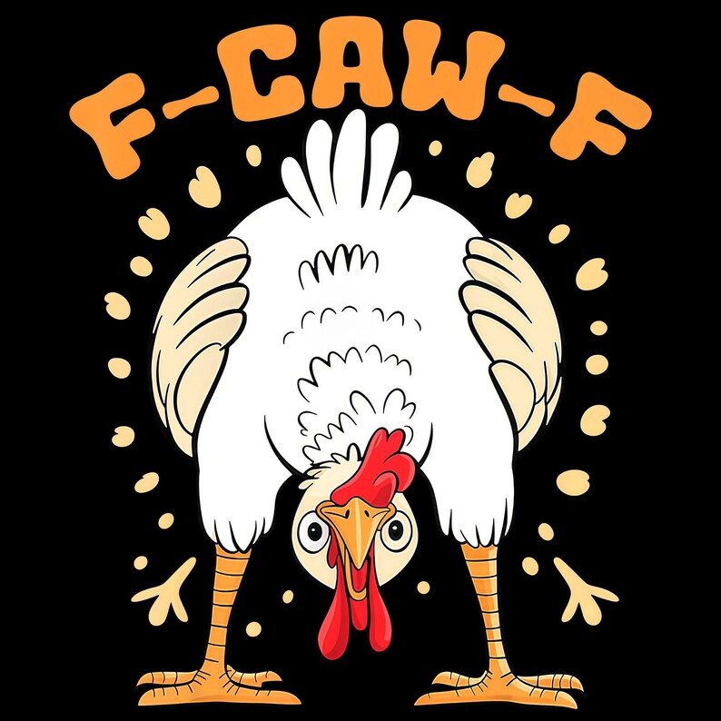 Funny Chicken Hen PNG – F-caw-f What the Hell Chicken Sublimation ...