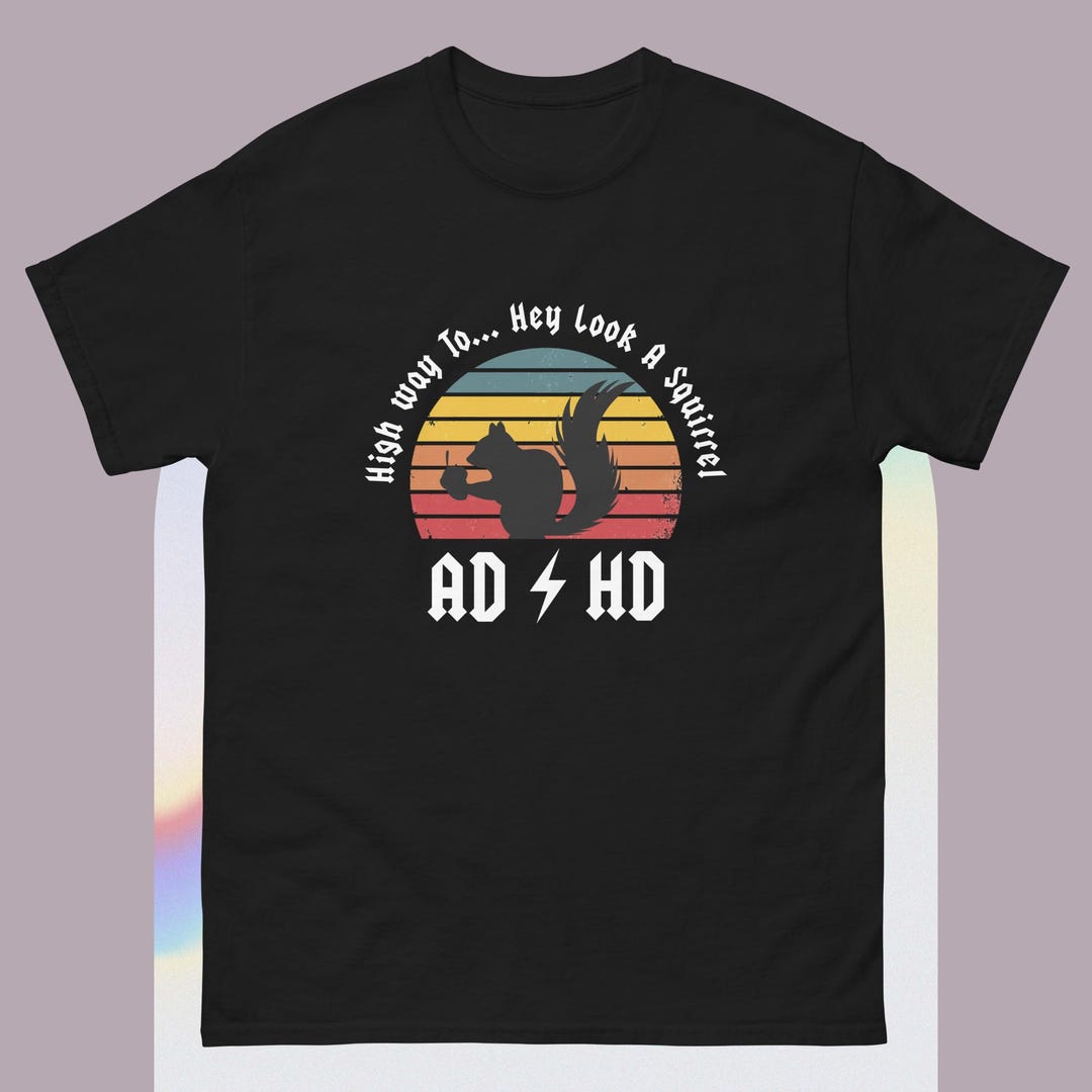 AD/HD ADHD Disorder Attention Deficit Hyper Joke Funny Adult T-shirt ...