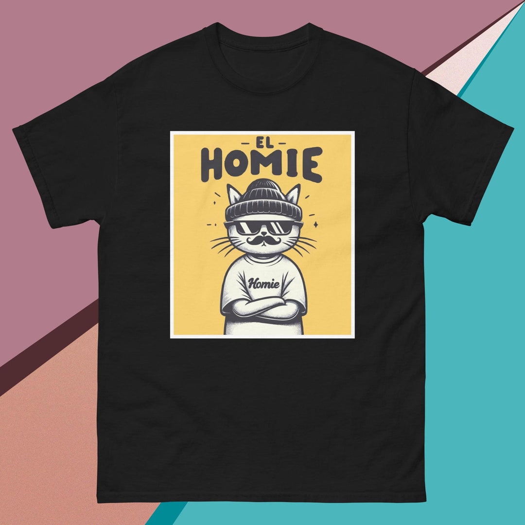 EL CHOLO Cat Funny Unisex Lil HOMIE Shirt Hip Hop Lowrider Chicano West ...