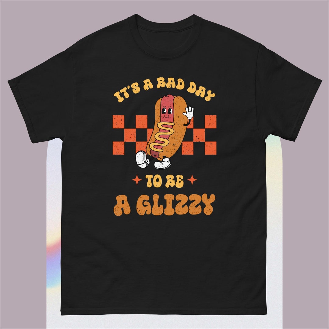 Funny It’s A Bad Day to Be A Glizzy T-shirt Hotdog T-shirt - Etsy