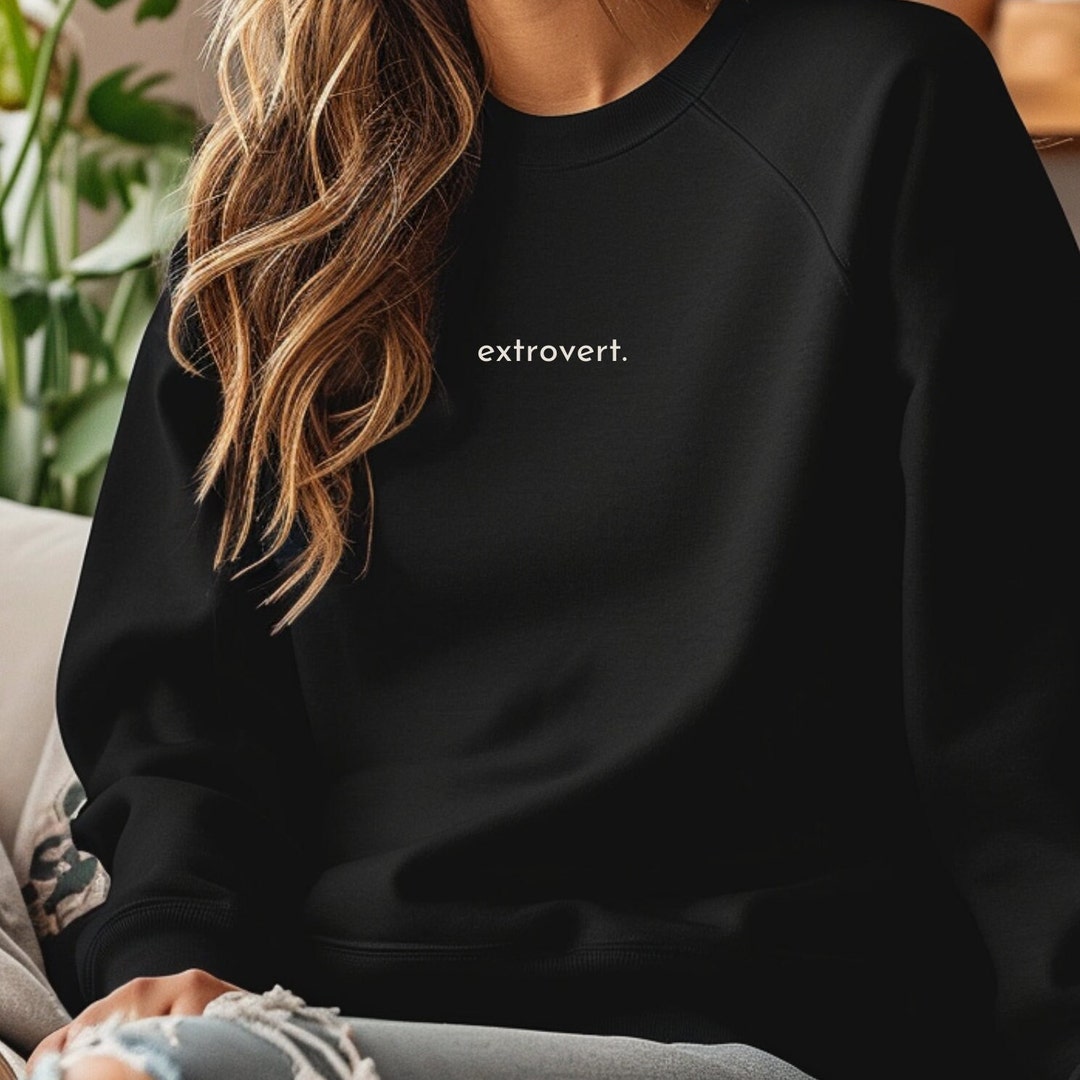 Extrovert Sweatshirt, Mental Health Pullover, Anxiety Shirt, Social ...
