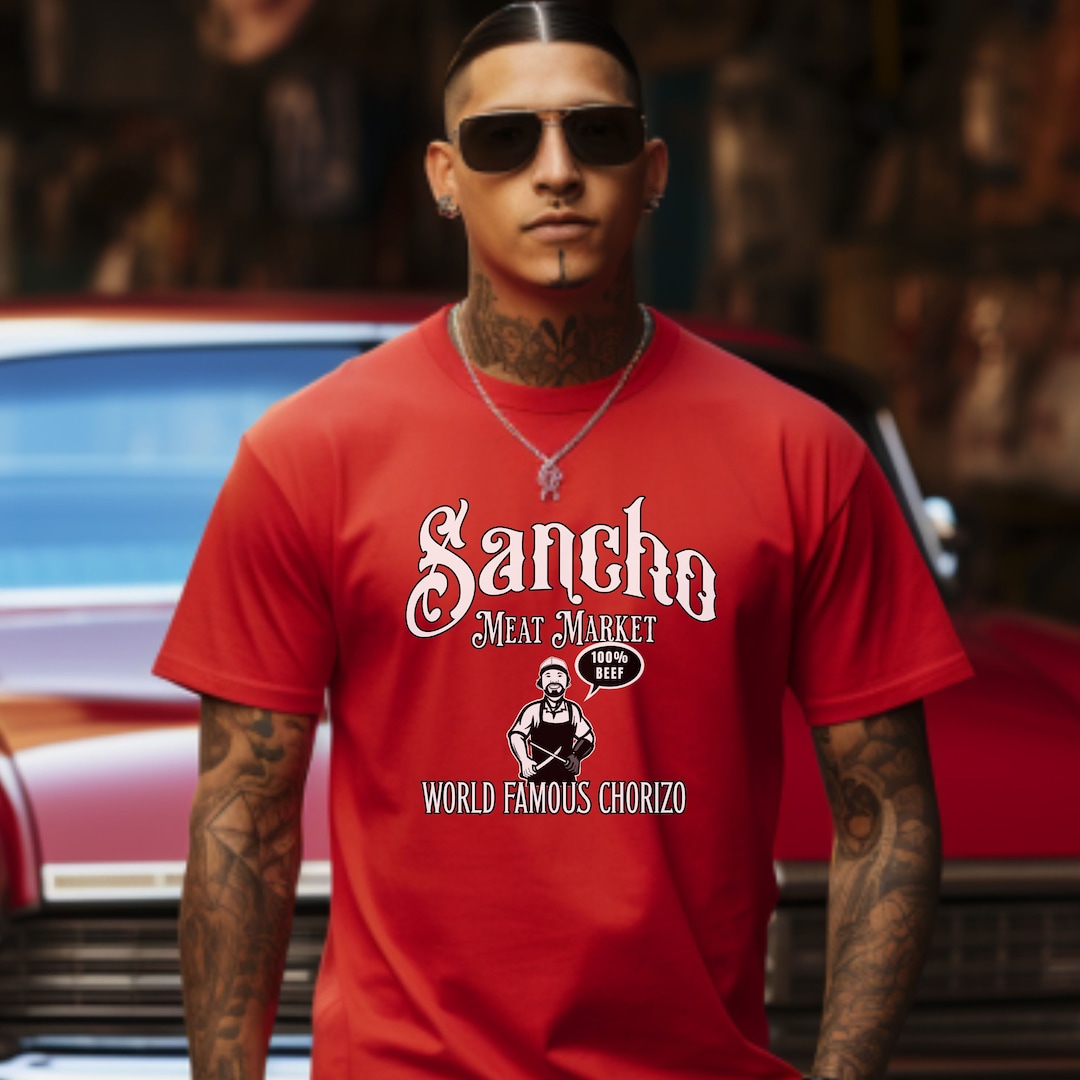 Sancho World Famous Chorizo, Sancho T-shirt, Chicano Mexican Humor ...
