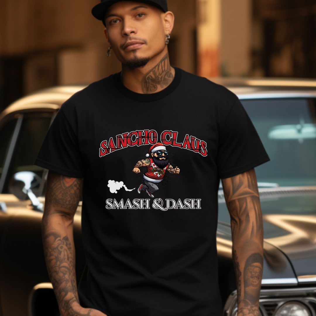 Sancho Claus Smash and Dash, Sancho T-shirt, Chicano Mexican Humor ...