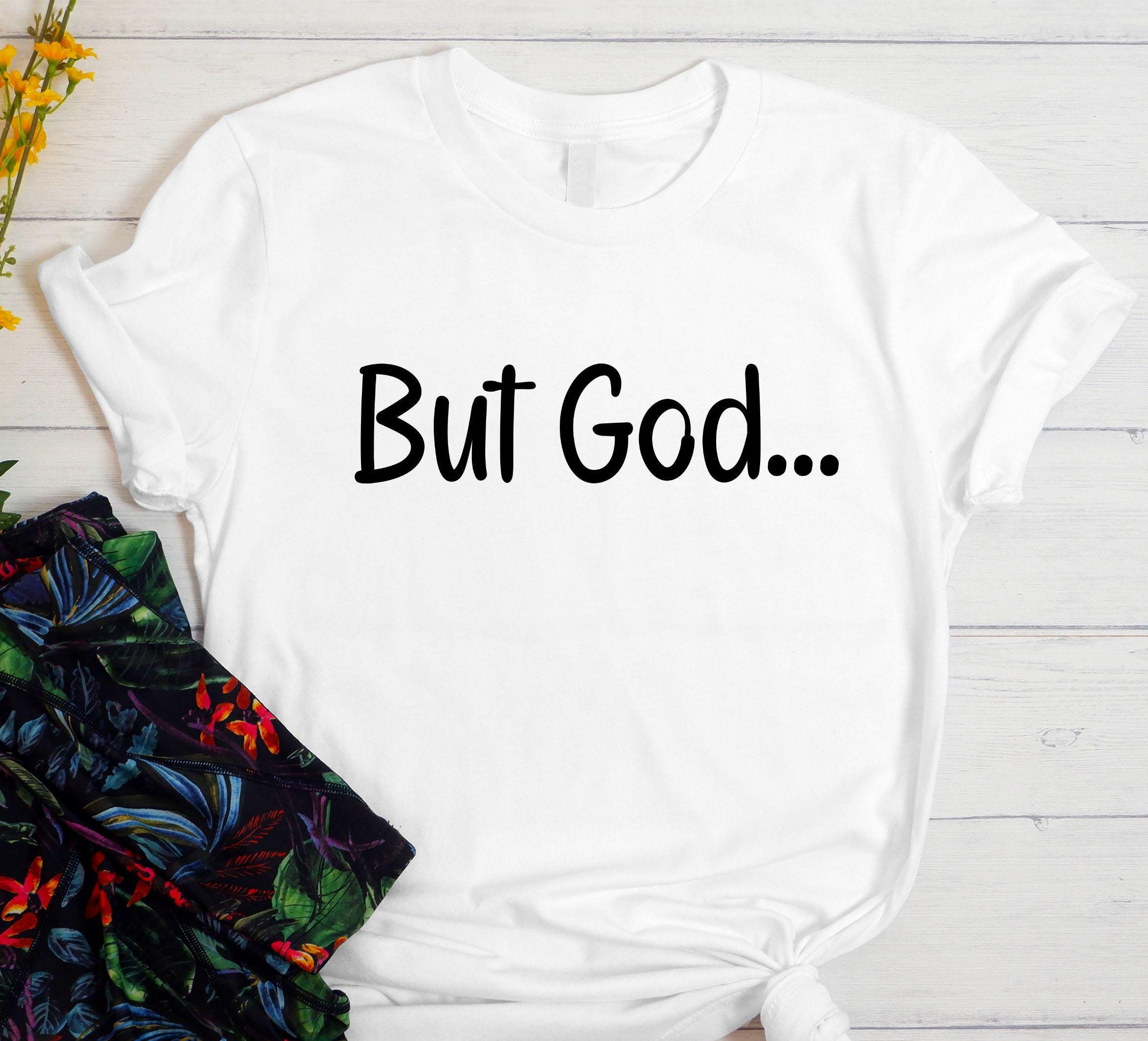 But God T-shirt: Christian Faith Apparel, Bible Verse Tee - Etsy