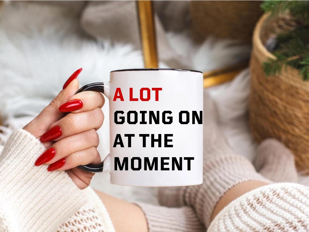 Taylor Merch | Taylor Coffee Mug | A Lot Going on at the Moment| Eras ...