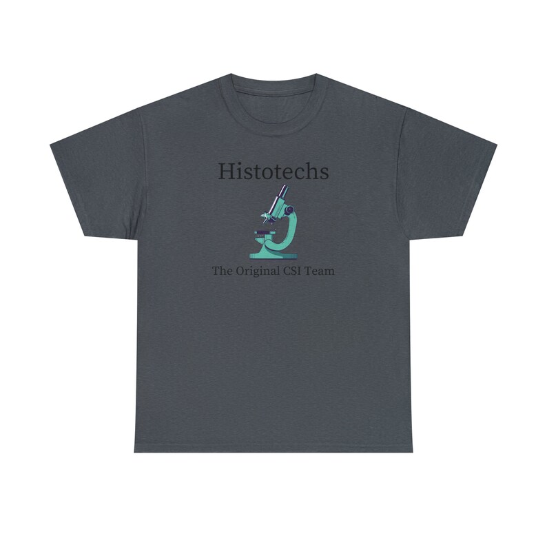 Histology Shirt Histotechs the Original CSI Team Shirt Gift Unisex ...