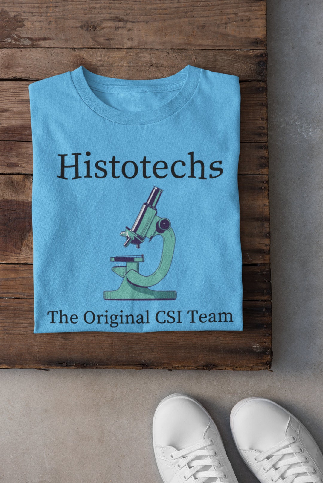 Histology Shirt Histotechs the Original CSI Team Shirt Gift Unisex ...