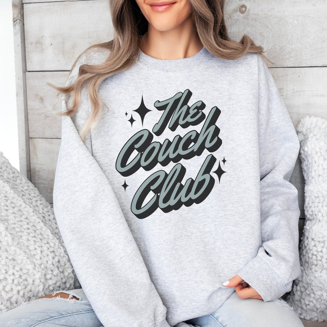 The Couch Club Sweatshirt, Cozy Lounge Crewneck, Gift for Homebody, New ...