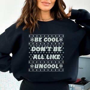 Be Cool Dont Be All Like Uncool Sweatshirt, RHONY Sweatshirt, New York ...