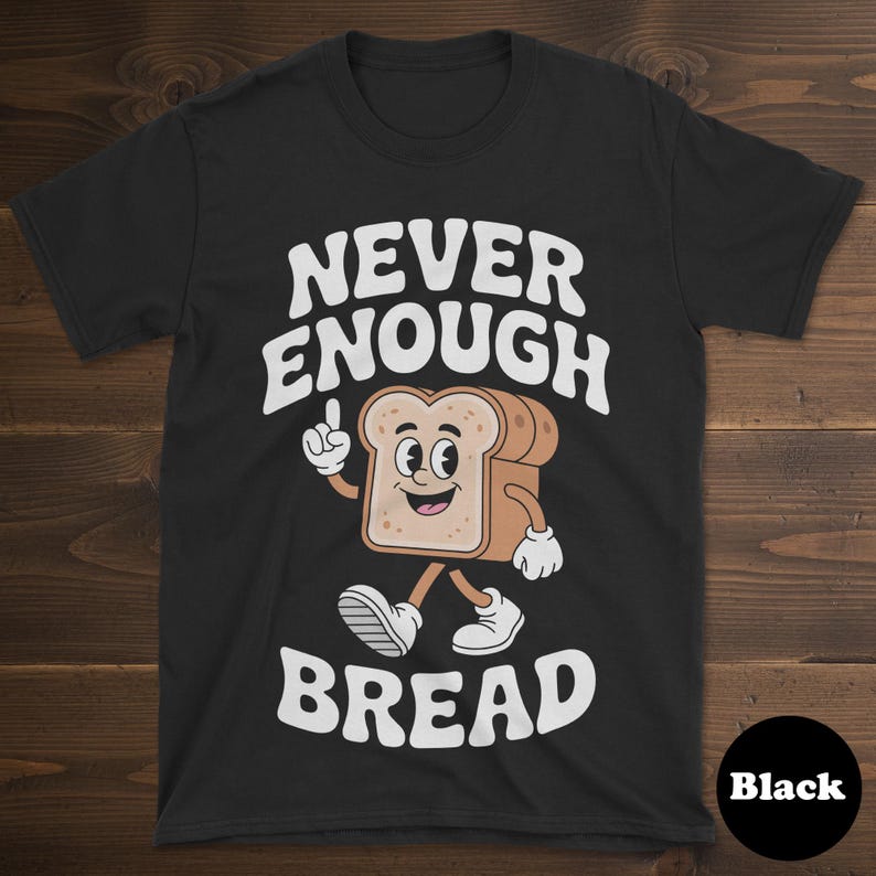 Bread T-shirt, Funny Bread Shirt, Bread Shirts for Men or Women, I Love ...