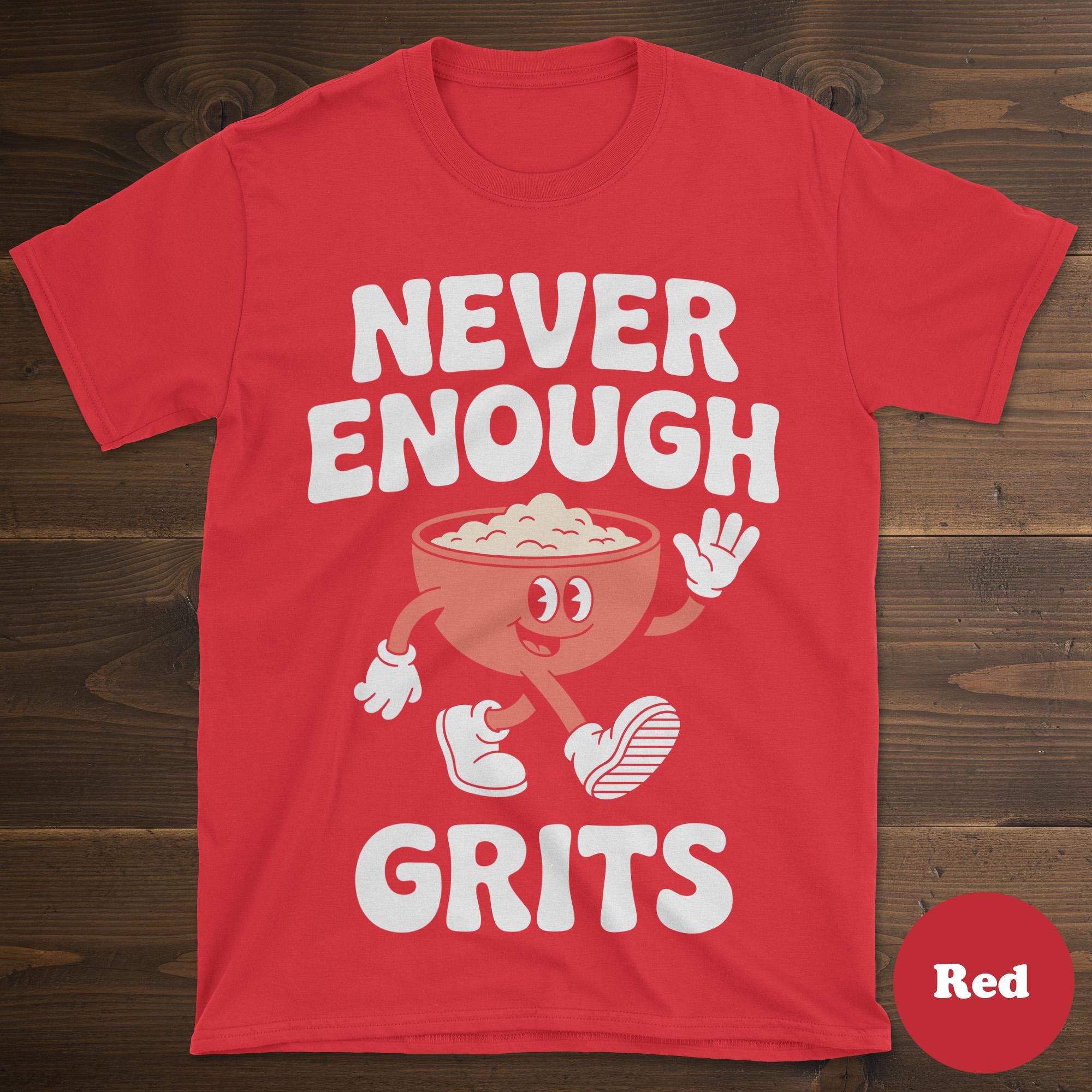 Grits T-shirt, Funny Grits Shirt, Grits Shirts for Men or Women, I Love ...