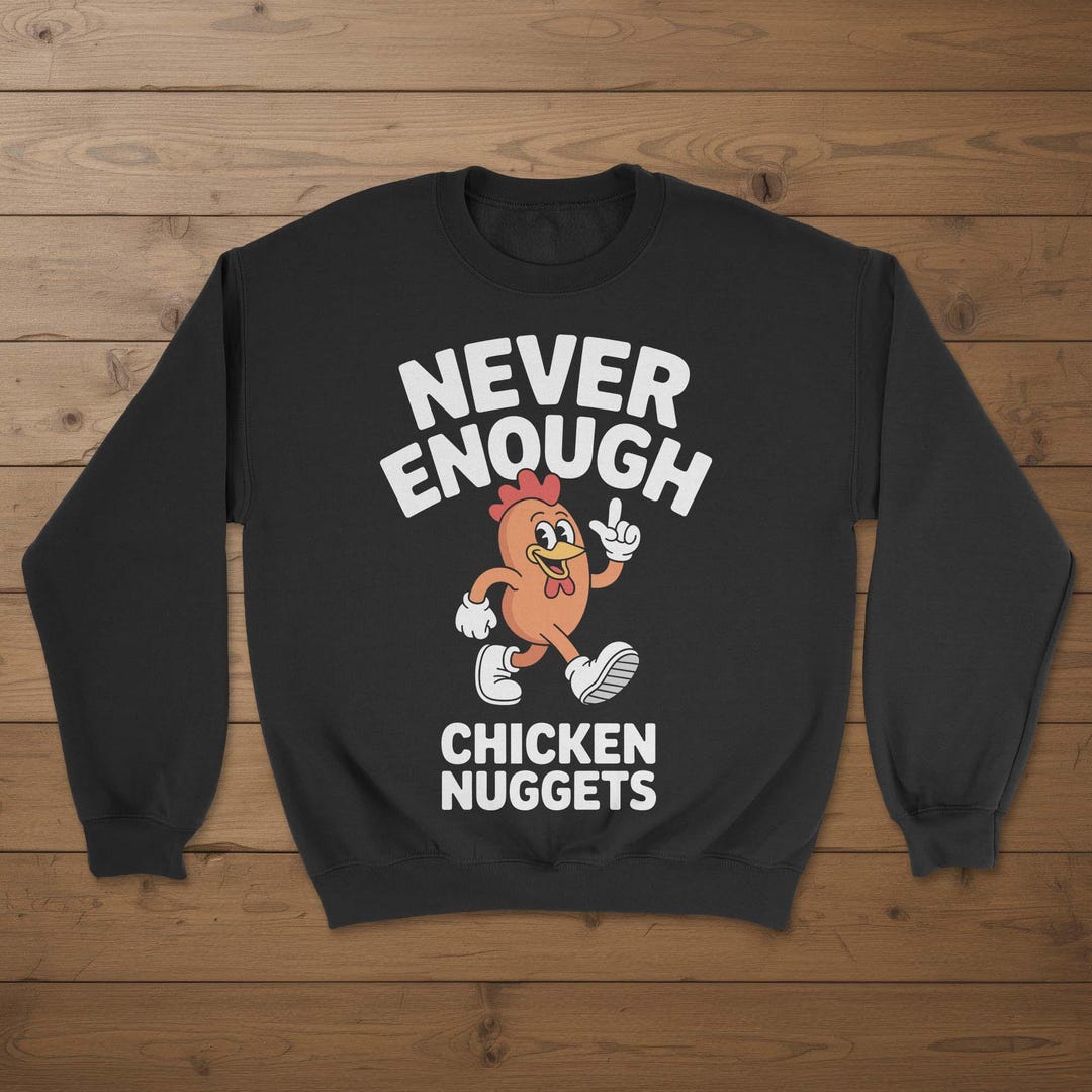 Chicken Nuggets Sweatshirt, Funny Chicken Nugget Sweatshirts, Chicken ...