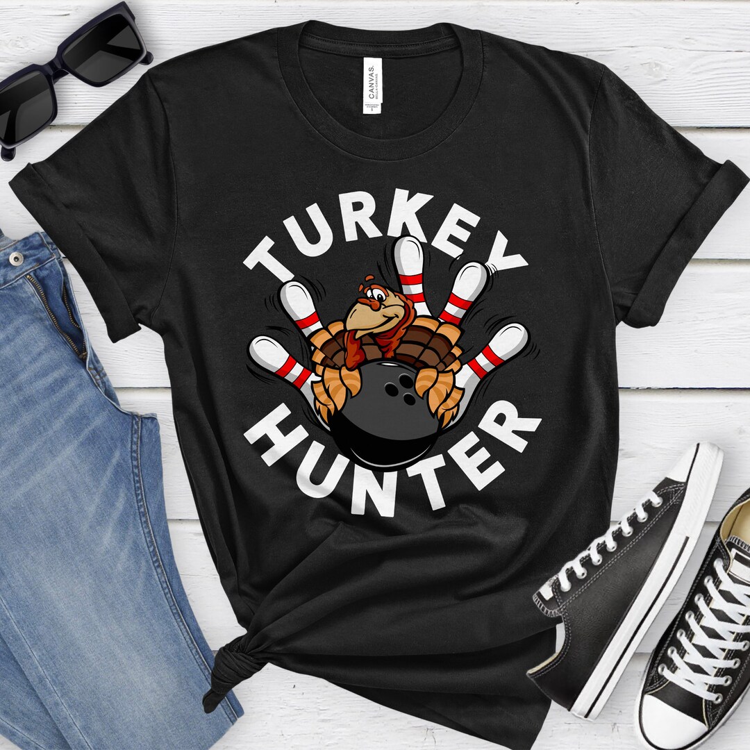 Turkey Hunter Bowling T-shirt, Turkey Hunter Bowling Shirt, Funny ...