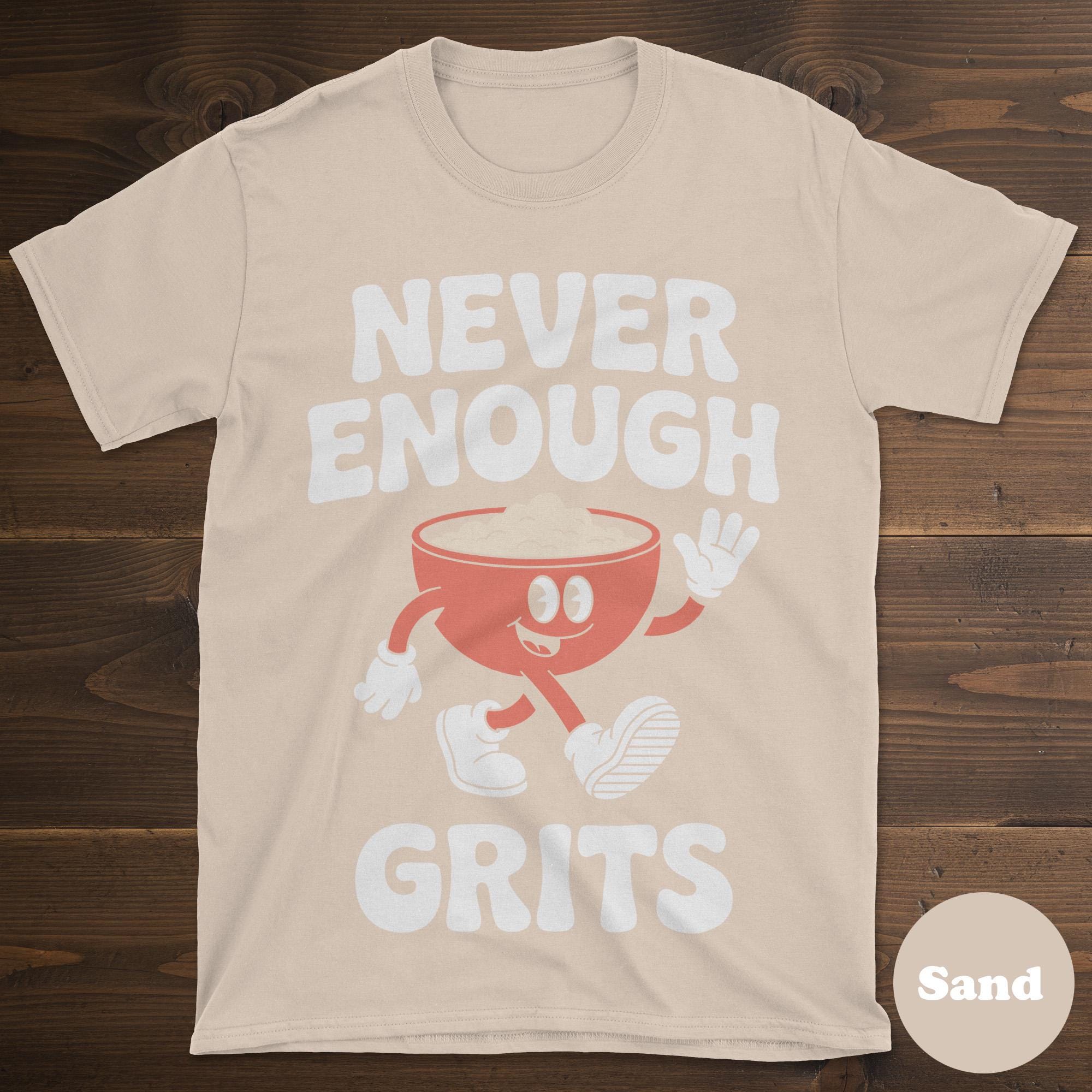 Grits T-shirt, Funny Grits Shirt, Grits Shirts for Men or Women, I Love ...