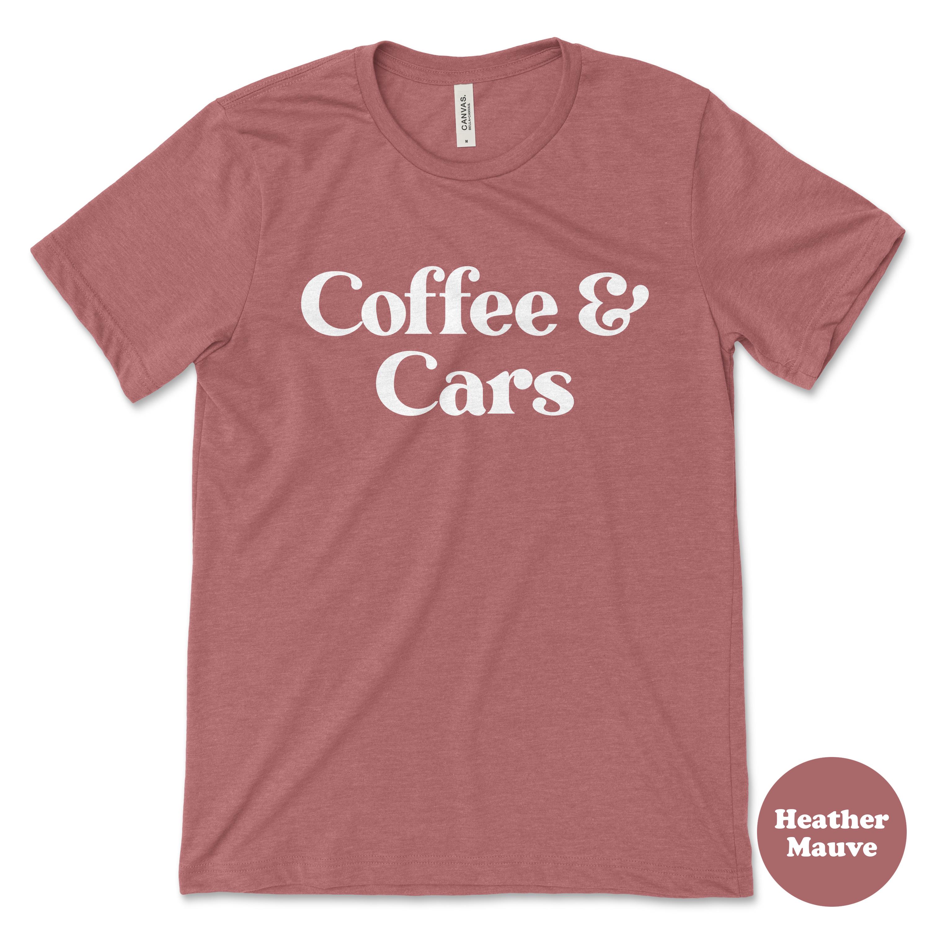 Cars Shirt, Cars Gifts, Coffee and Cars T-shirt, Cars Shirts for Men or ...