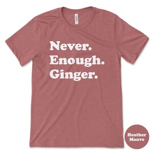 Ginger Shirt, Funny Ginger Gifts, Ginger Shirts for Men or Women, Never ...