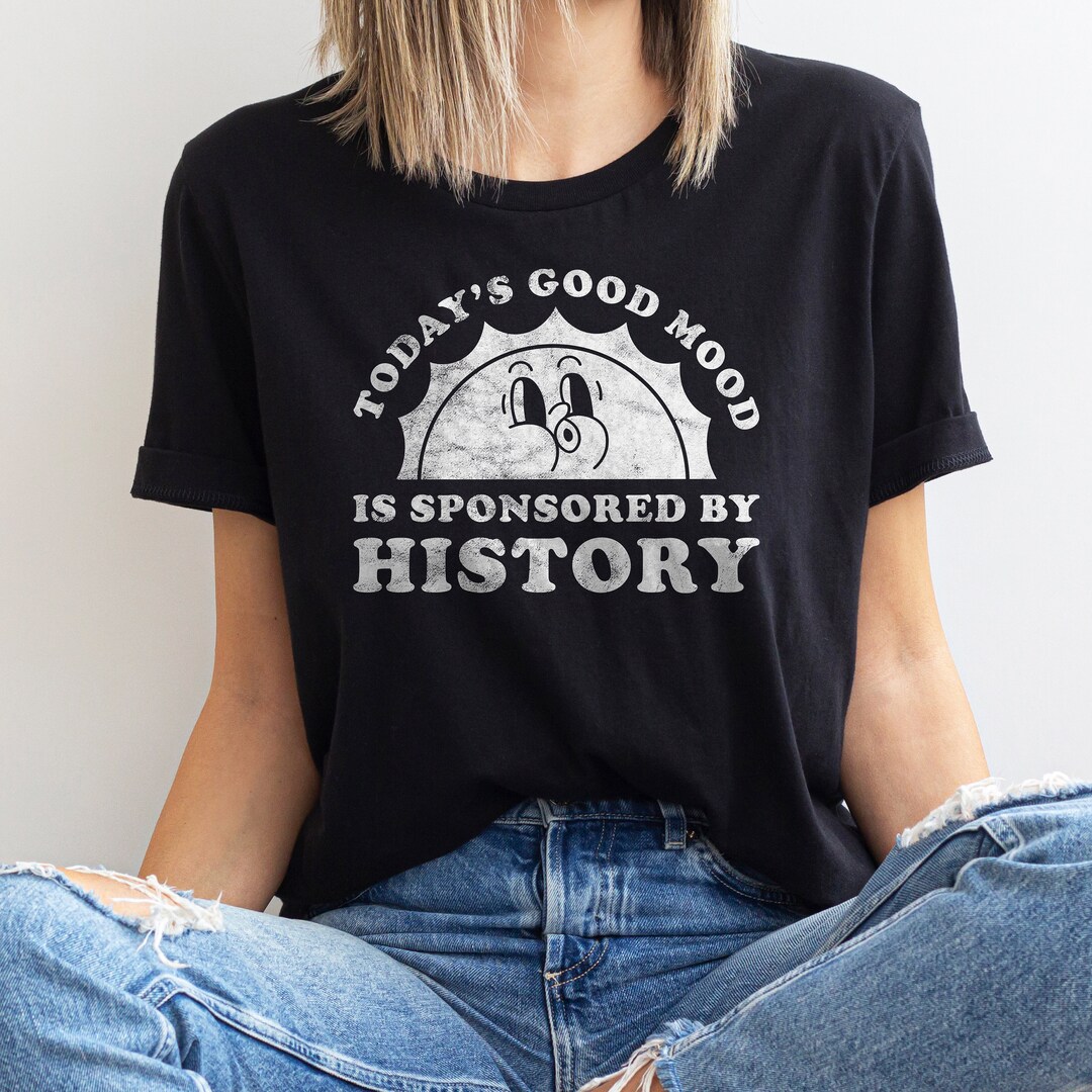 History Shirt, Funny Historian Gift, Historian T-shirt for Men or Women ...